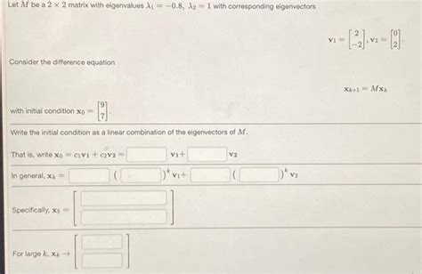 solved let m be a 2×2 matrix with eigenvalues λ1 −0 8 λ2 1