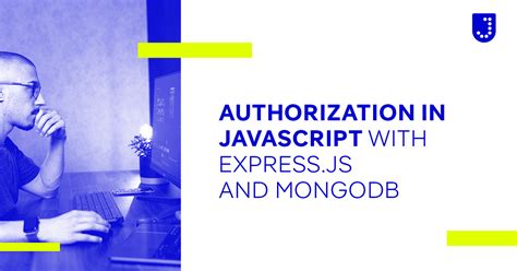 Implement Authorization With Expressjs And Mongodb Tutorial