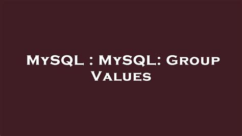 Mysql Mysql Group Values Youtube