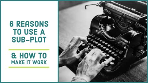 6 Reasons To Use A Sub Plot And How To Make A Sub Plot Work Writers Write