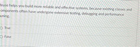 Solved Reuse Helps You Build More Reliable And Effective