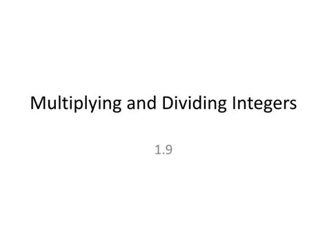Ppt Multiplying And Dividing Integers Powerpoint Presentation Free
