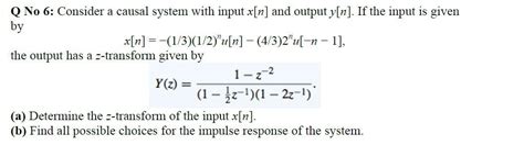 solved q no 6 consider a causal system with input x[n] and