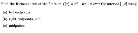 solved find the riemann sum of the function f x x 2 5 x 6 over the