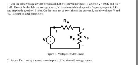 Solved Use The Same Voltage Divider Circuit As In Lab 1 Chegg Com