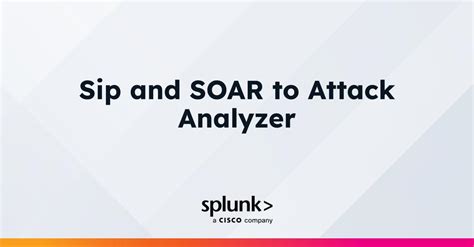 Sip And Soar To Attack Analyzer Virtual Event Splunk