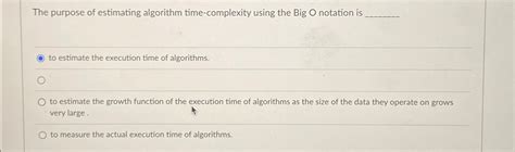 Solved The Purpose Of Estimating Algorithm Time Complexity
