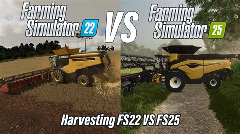 Harvesting Fs22 Vs Fs25 🚜 Farming Simulator Harvesting Comparison