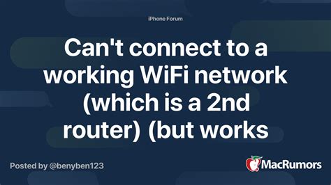 can t connect to a working wifi network which is a 2nd router but