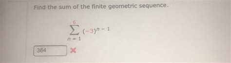 solved find the sum of the finite geometric sequence