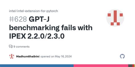 gpt j benchmarking fails with ipex 2 2 0 2 3 0 · issue 628 · intel