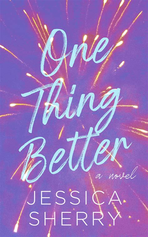 One Thing Better By Jessica Sherry Goodreads