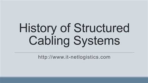 History Of Structured Cabling Systems PPTX