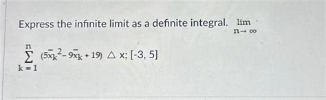 Solved Express The Infinite Limit As A Definite Integral