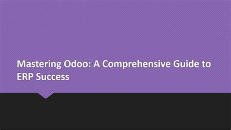 Mastering Odoo A Comprehensive Guide To Erp Success