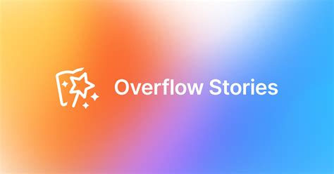 Introducing Overflow Stories Overflow