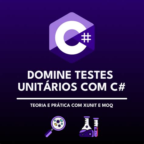Domine Testes Unitários Com C Teoria E Prática Com Xunit E Moq
