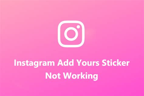 Instant Fixes for Add Yours Sticker Not Working on Instagram