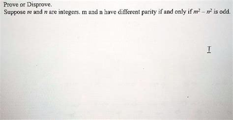 solved prove or disprove suppose m and n are integers m and have