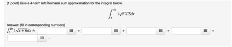 solved 1 point give a 4 term left riemann sum