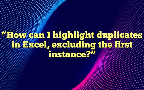How Can I Highlight Duplicates In Excel Excluding The First Instance