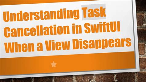 Understanding Task Cancellation In Swiftui When A View Disappears Youtube