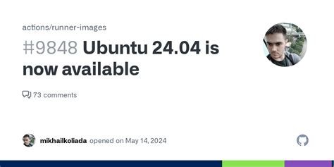 Ubuntu 2404 Is Now Available · Issue 9848 · Actionsrunner Images
