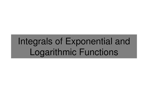 SOLUTION: Integrals of exponential and logarithmic functions college handouts - Studypool