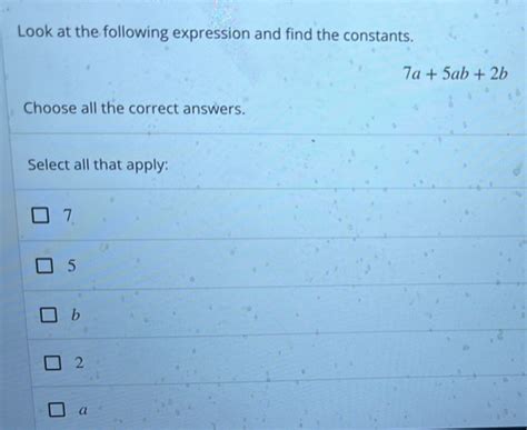 solved look at the following expression and find the constants 7a 5ab