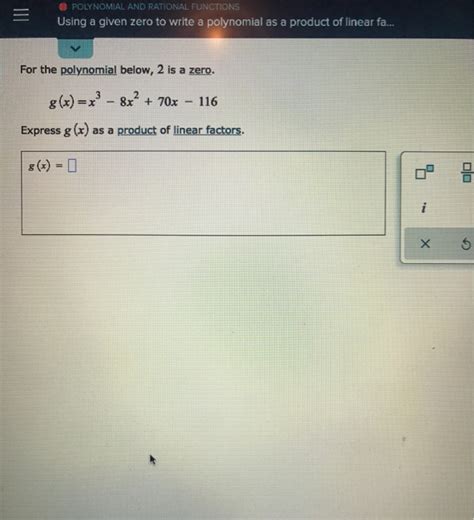 solved polynomial and rational functions using a given zero