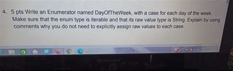 solved 4 5 pts write an enumerator named dayoftheweek with