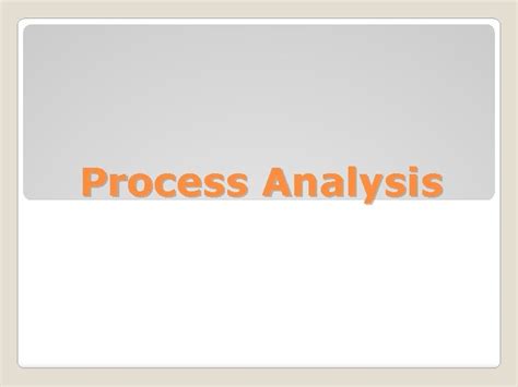 Process Analysis Definition A Process Analysis Explains How
