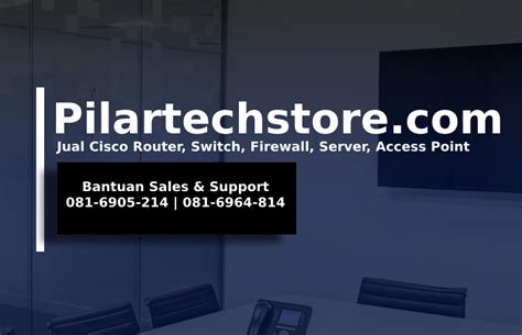 Jual Cisco Router Switch Firewall Server Access Point Pilar Tech Store