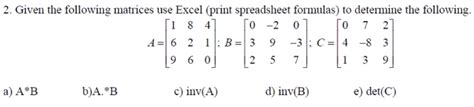 Solved Given The Following Matrices Use Excel Print Chegg