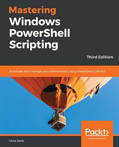 Mastering Windows Powershell Scripting Automate And Manage Your Environment Using Powershell