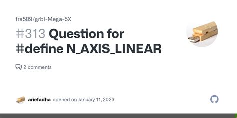 Question For Define N AXIS LINEAR Issue 313 Fra589 Grbl Mega 5X GitHub
