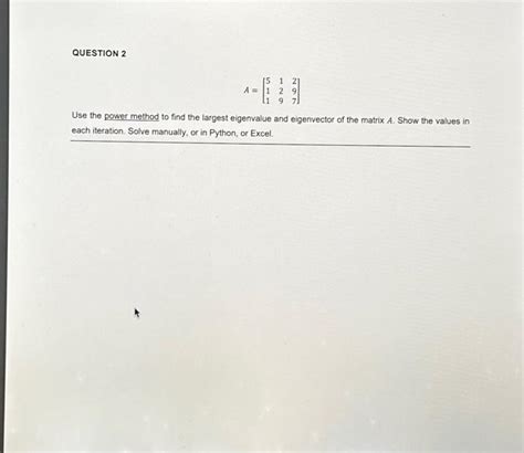 Question 3 Use The Inverse Power Method To Find The