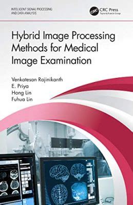 Hybrid Image Processing Methods For Medical Image Examination EMEDICAL BOOKS