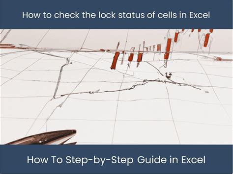 Check Excel Cell Lock Status Step By Step Guide