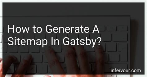how to generate a sitemap in gatsby in 2025