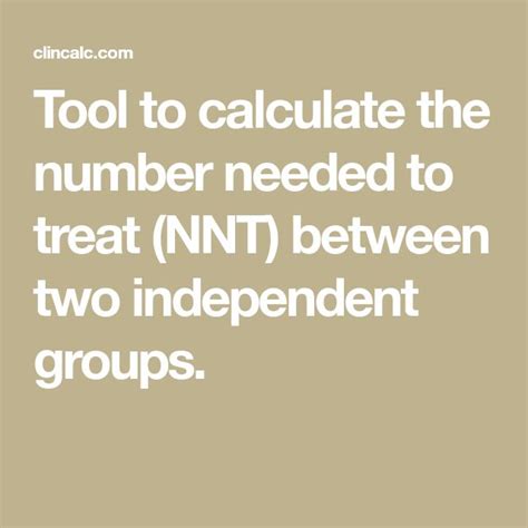 Tool To Calculate The Number Needed To Treat NNT Between Two Independent Groups Calculator