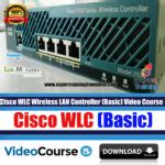 Cisco WLC Advanced Hours Video Course Expert Training