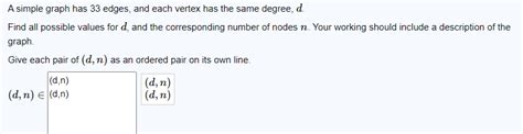 Solved A Simple Graph Has 33 Edges And Each Vertex Has The