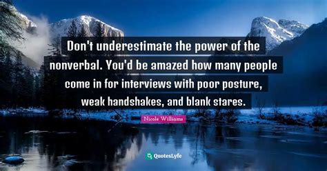 don t underestimate the power of the nonverbal you d be amazed how ma