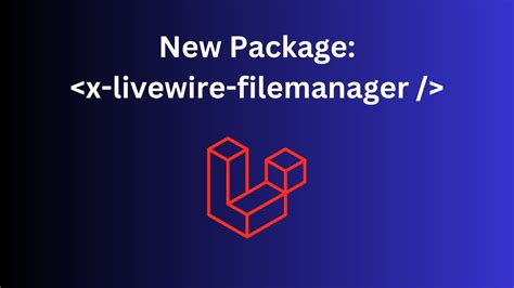 Laravel File Manager With Livewire New Package Youtube