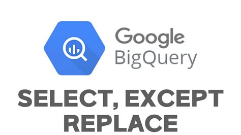 Select Except Replace 구글 빅쿼리 사용법 공부하기 Sql 기초 강의 쿼리 분석 Youtube