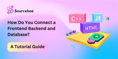 How Do You Connect A Frontend Backend And Database Sourcebae