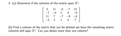 Solved 3 A Determine If The Columns Of The Matrix Span Chegg Com