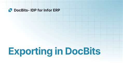 Exporting In Docbits Docbits Idp For Infor Erp