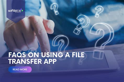 Addressing Top FAQs About File Transfer App By Softlist Io